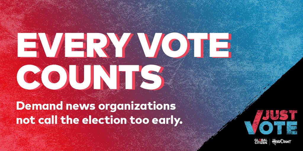 Global Citizens Are Urging News Outlets to Not Call the Election Until ...